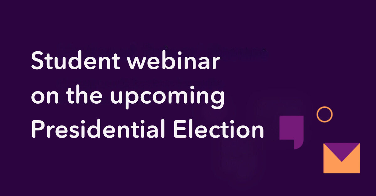 Student webinar on the upcoming Presidential Election